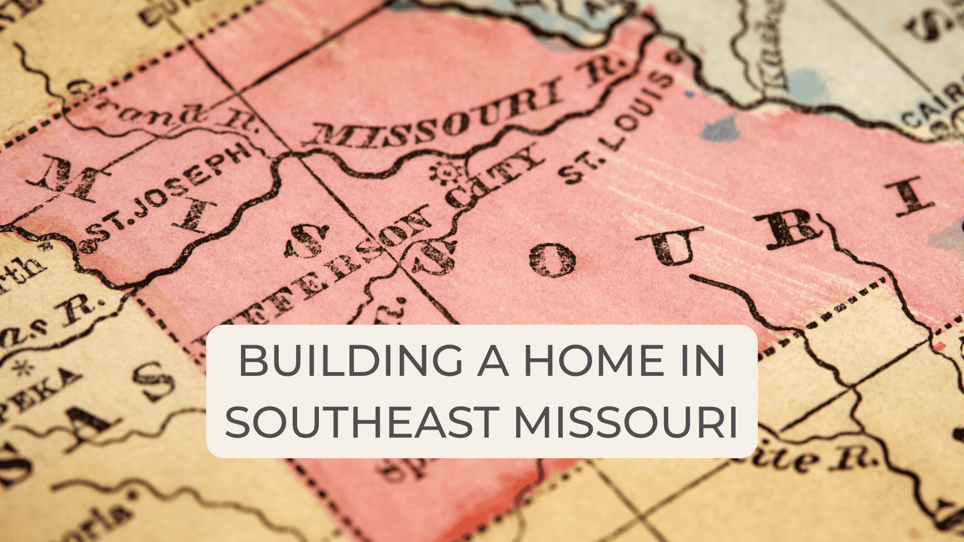 Building A Home In Southeast Missouri: The 2026 Guide